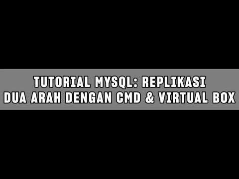 TUTORIAL MYSQL: PROSES PEMBUATAN REPLIKASI DUA ARAH (MASTER TO MASTER) PADA CMD - YouTube
