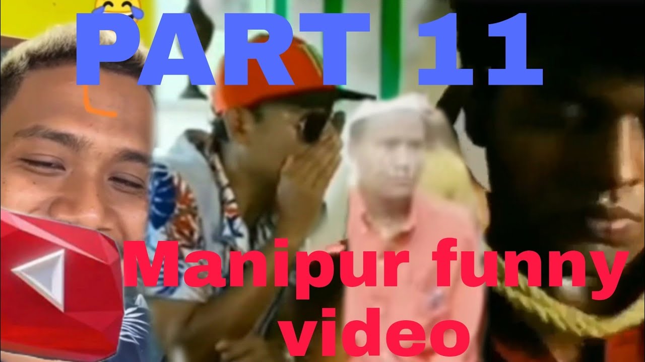 Manipur funny video PART 11 - YouTube