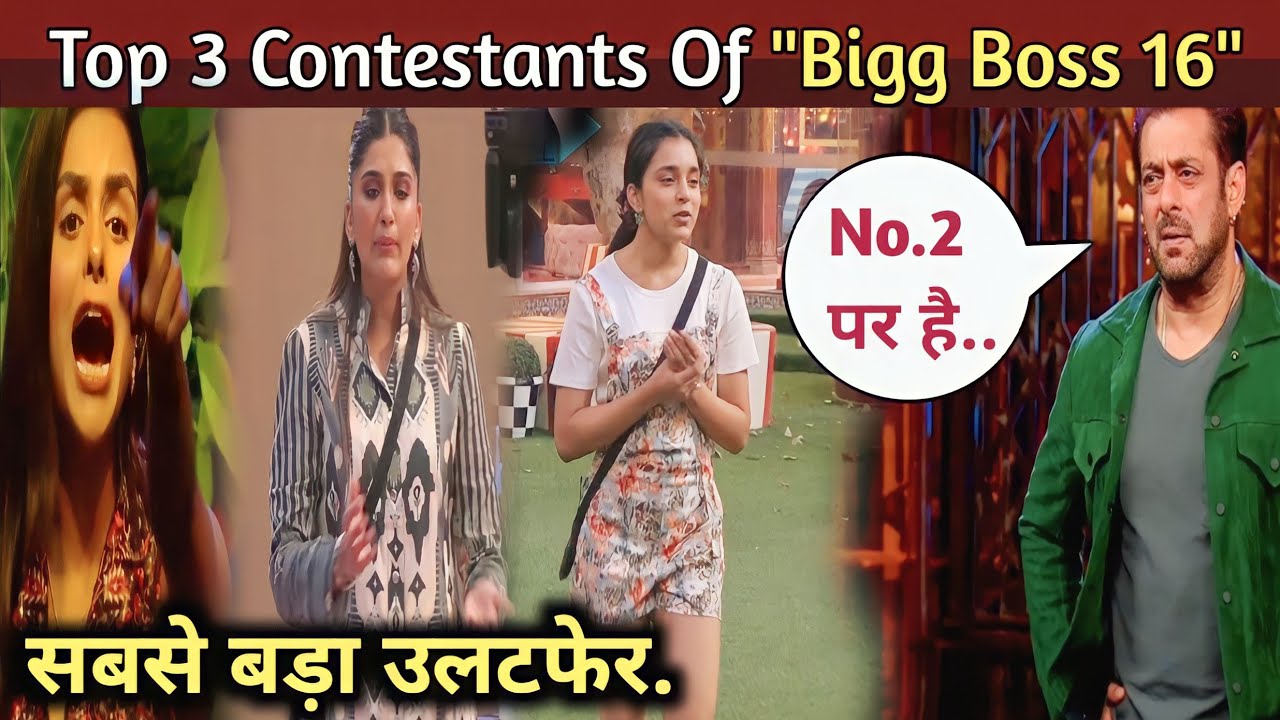 Bigg Boss 16 Live:Today Full Episode || Top 3 Contestants Of "Bigg Boss ...
