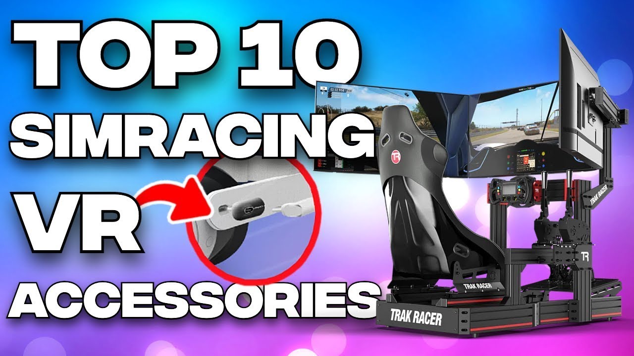 TOP 10 VR Accessories EVERY SimRacer NEEDS - 2024! - YouTube