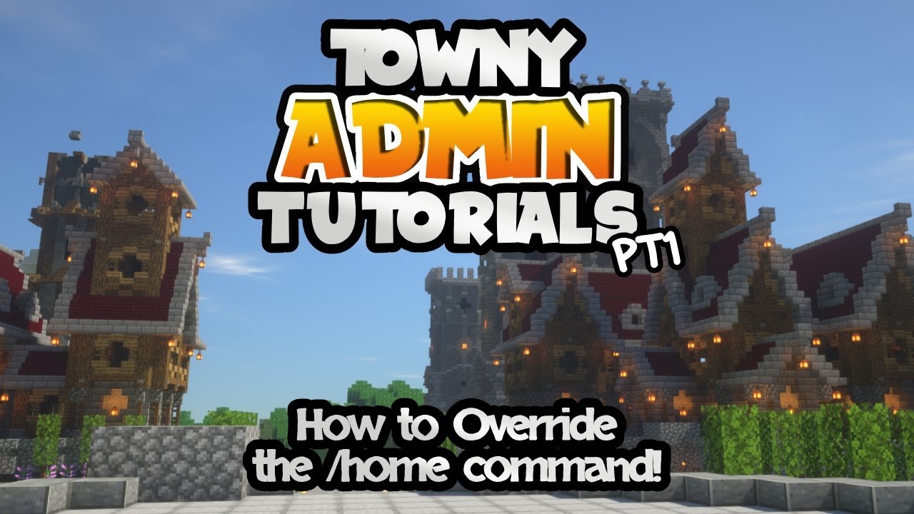 Minecraft Towny Admin Tutorials Ep 1- Overriding the home command - YouTube