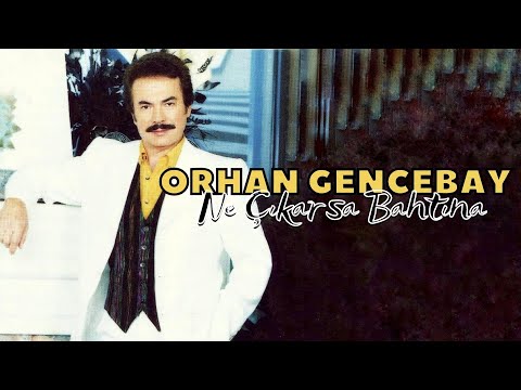 Orhan Gencebay - Ne Çıkarsa Bahtına