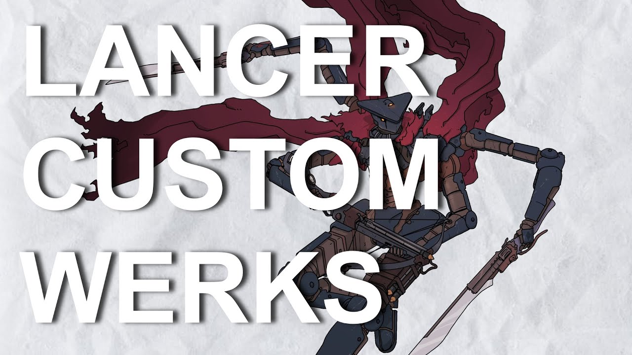 Lancer Custom Werks, a Lancer Builds Review Series, Episode 46 ...