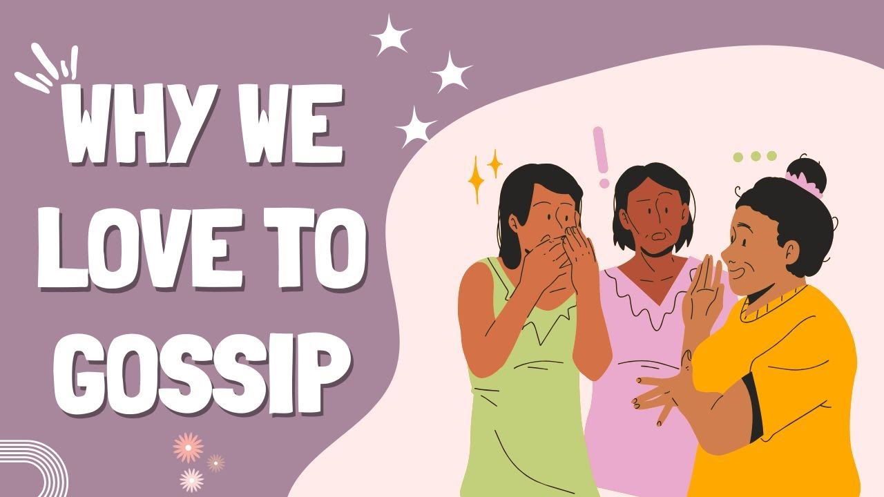 Why We Gossip (Even When We Know It’s Wrong). The Psychology Behind It ...