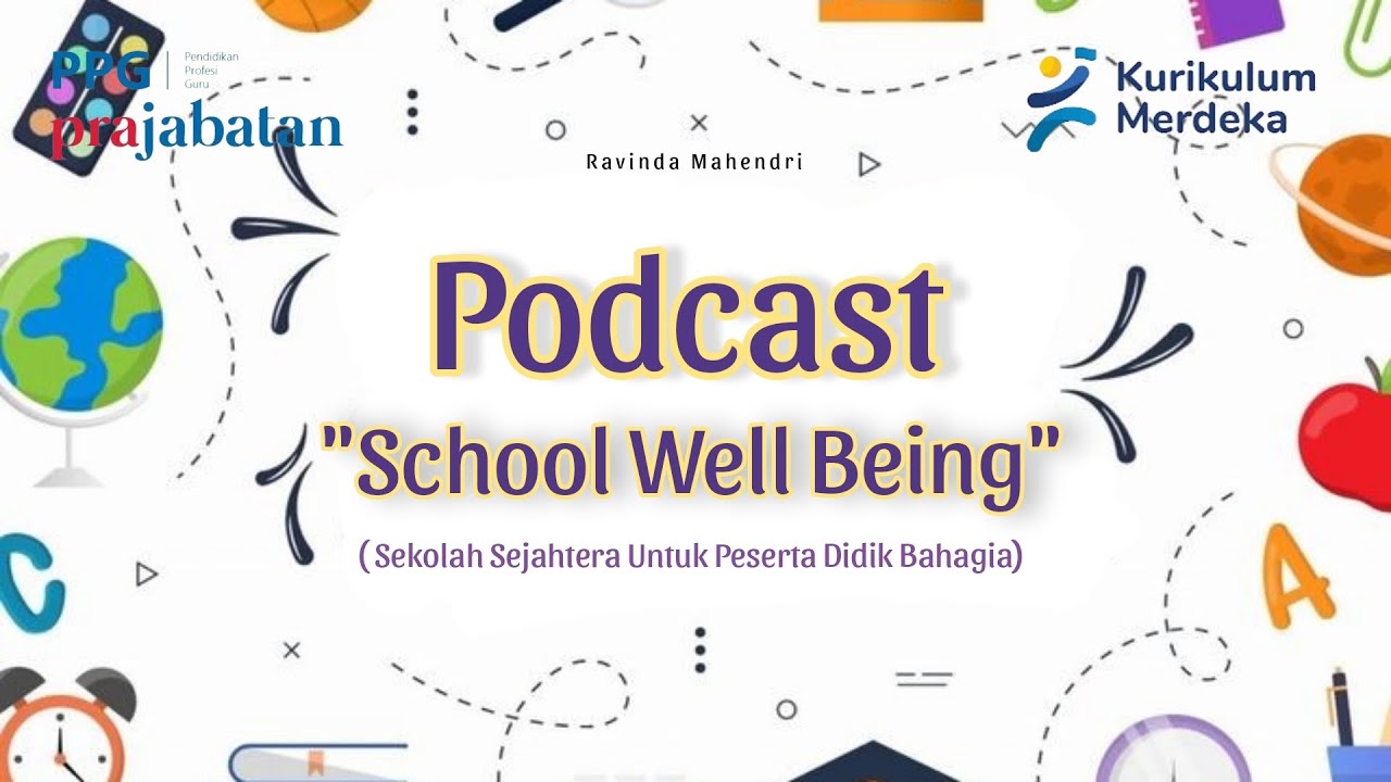 PODCAST "SCHOOL WELL BEING" | Sekolah Sejahtera Untuk Peserta Didik ...