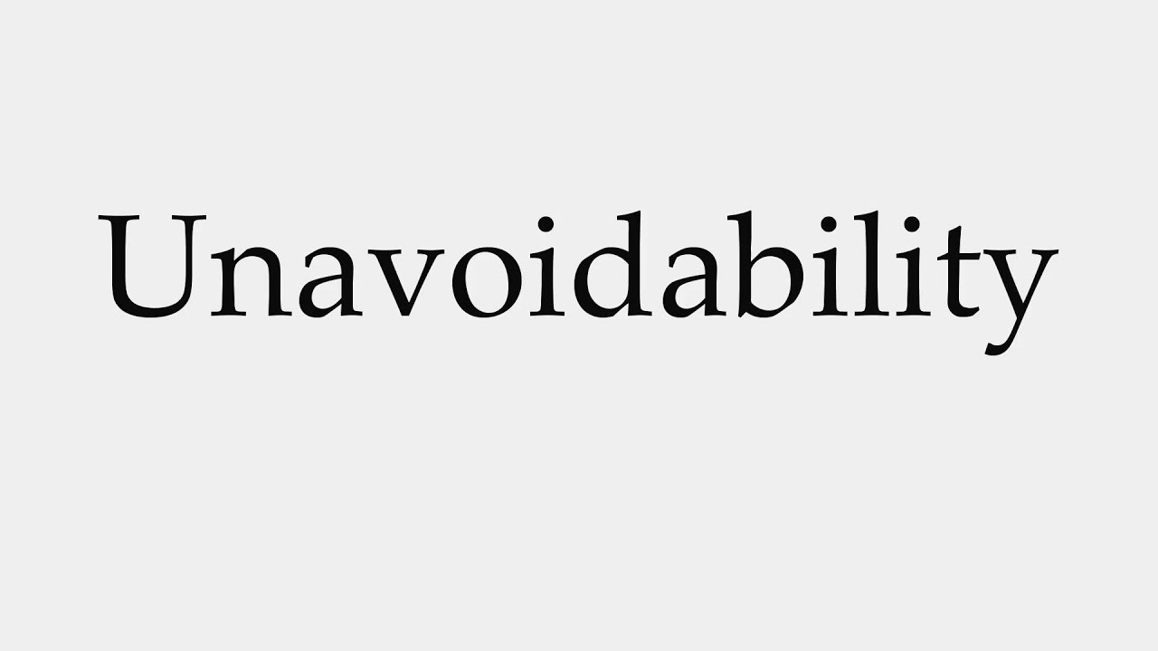 How to Pronounce Unavoidability - YouTube
