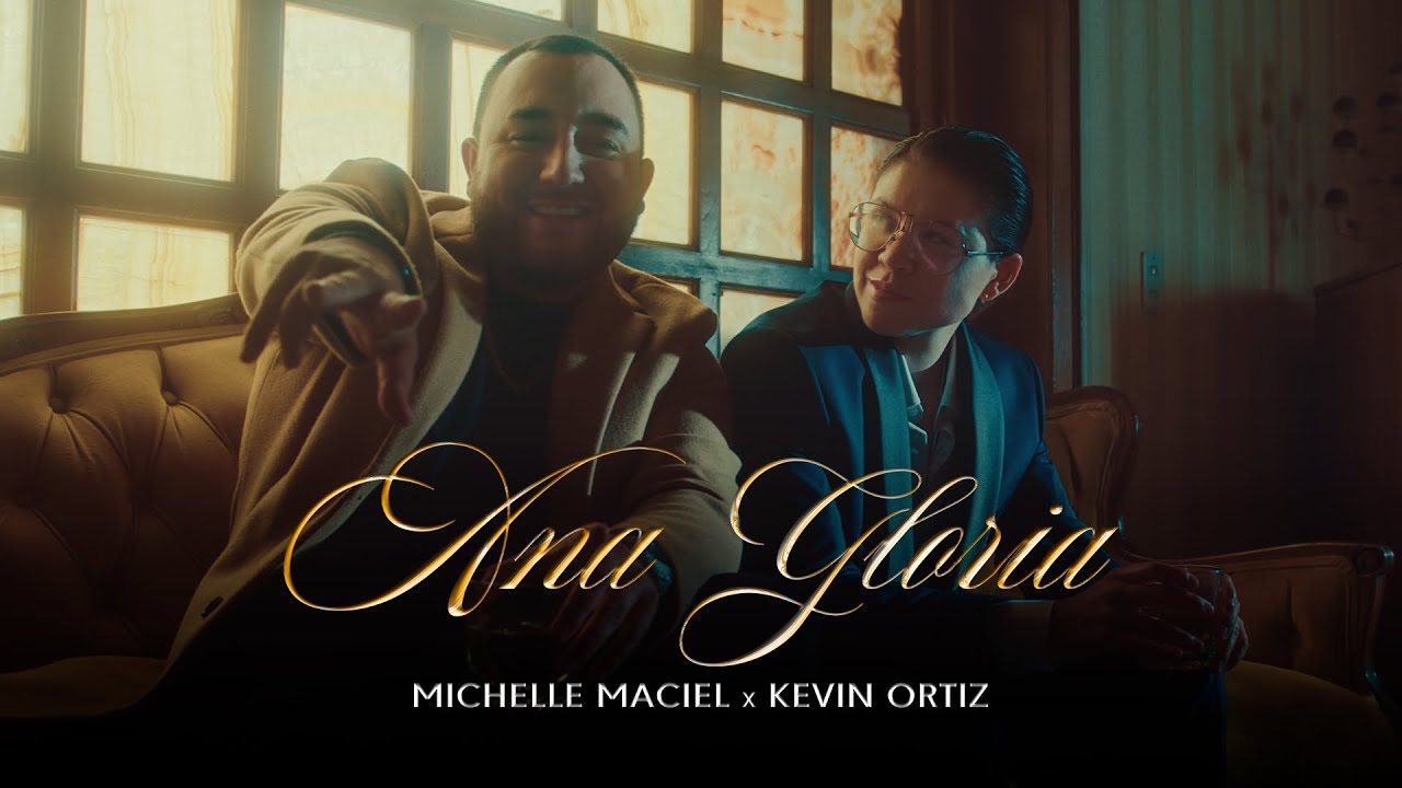 Michelle Maciel, Kevin Ortiz - Ana Gloria (Video Oficial) - YouTube Music