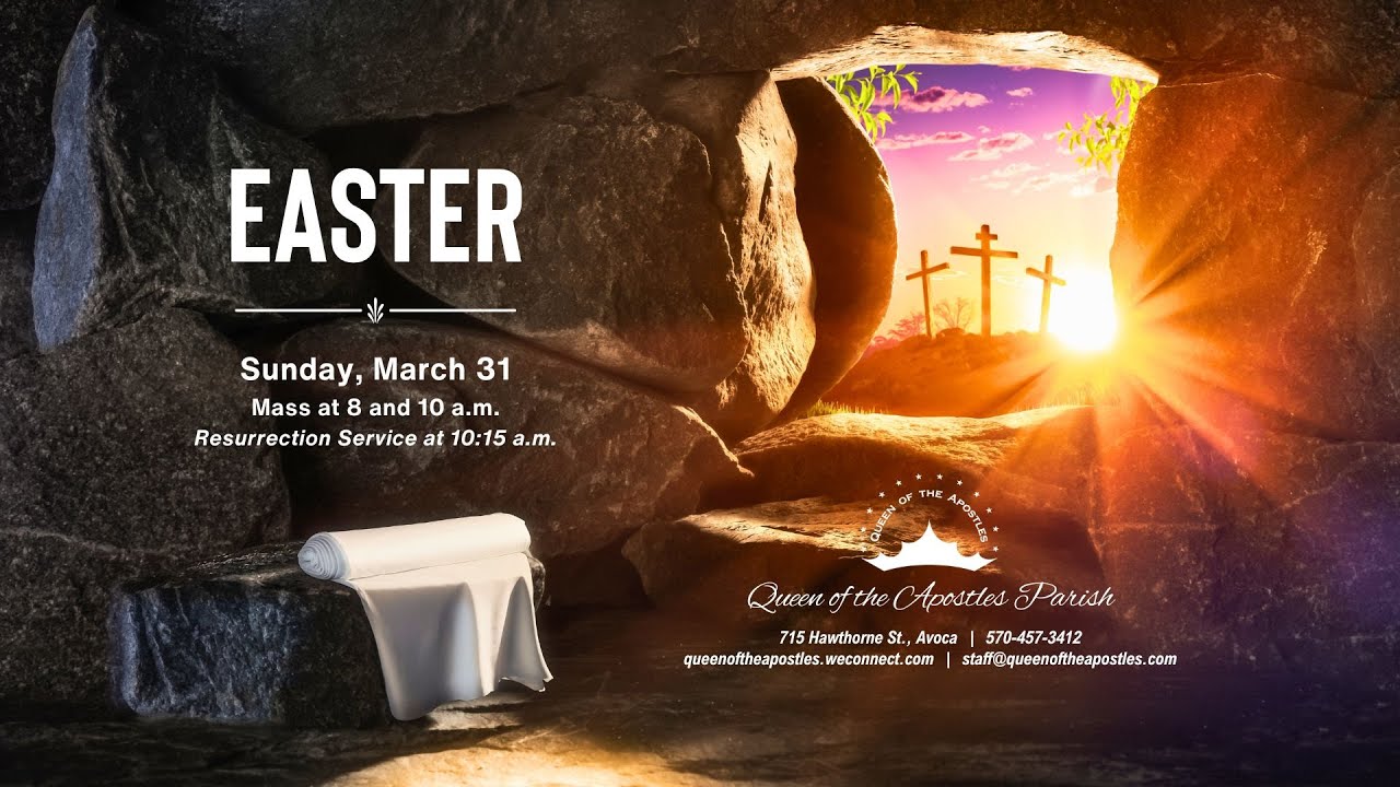March 31, 2024: Celebration of Easter Sunday + Queen of the Apostles ...