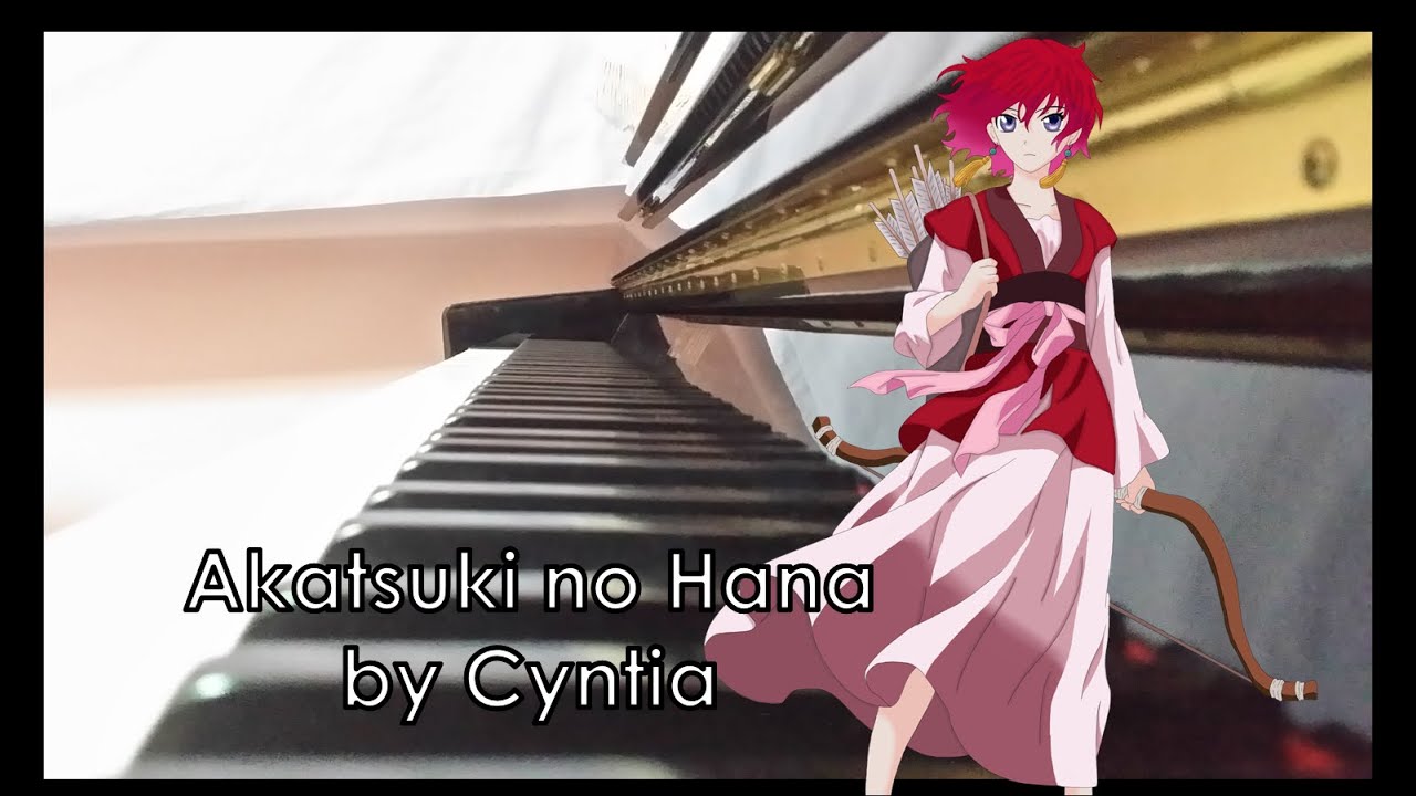 [Akatsuki no Yona] OP2 Akatsuki no Hana by Cyntia Piano Cover - YouTube