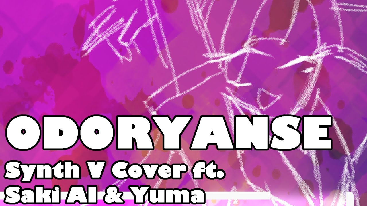 《Yuma & Saki AI》 Odoryanse 《Synth V Cover》 - YouTube