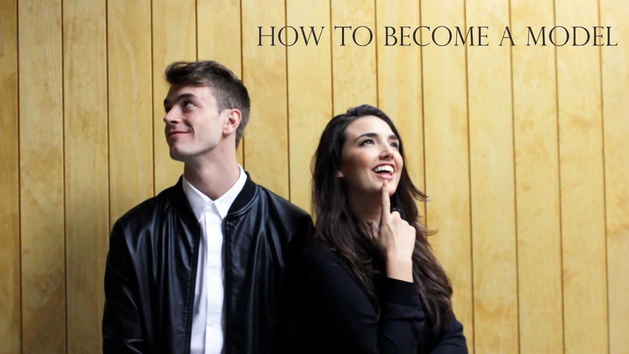 How To Become A Model - YouTube