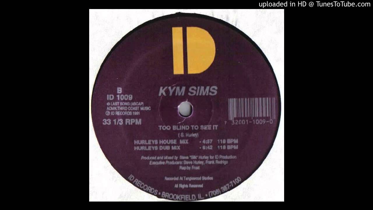 Kym Syms~Too Blind To See It [Steve "Silk" Hurley's House Mix] - YouTube