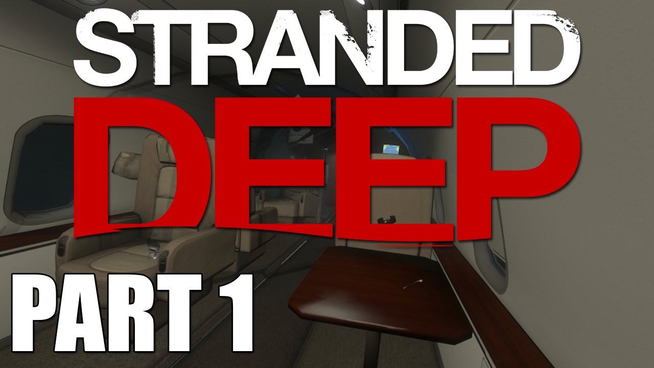 STRANDED DEEP Part 1- The Plane Crash! - YouTube