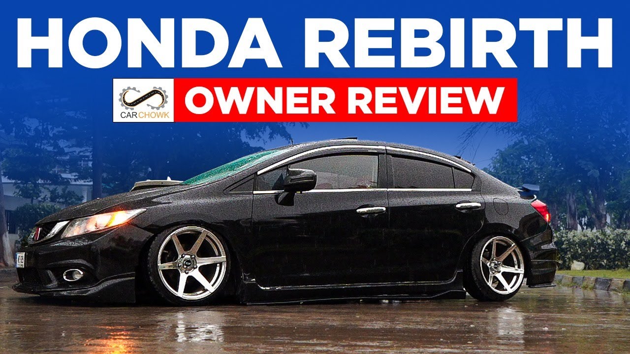 Honda Rebirth | Owner Review | #carchowk #civic #civicrebirth - YouTube