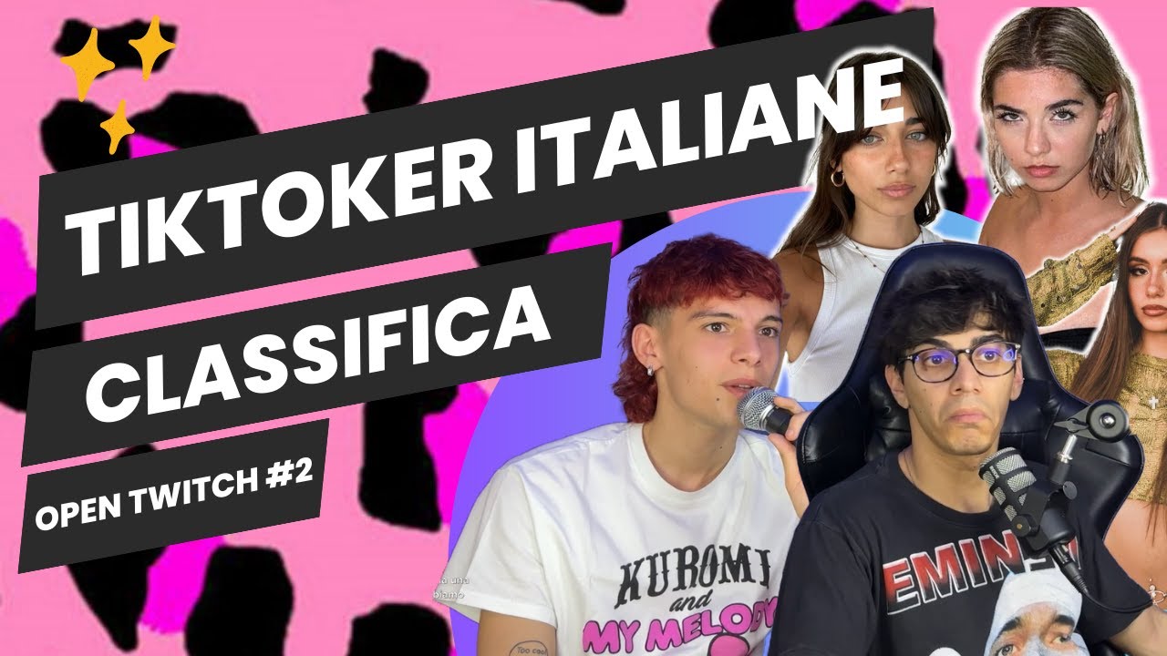 Le TikToker Italiane (Open Twitch #2) - YouTube