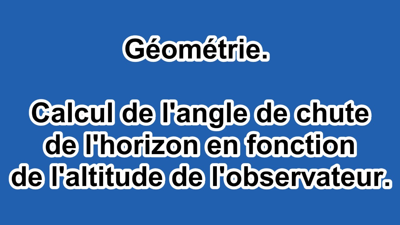 Calcul de l'angle de chute de l'horizon sur une boule. - YouTube