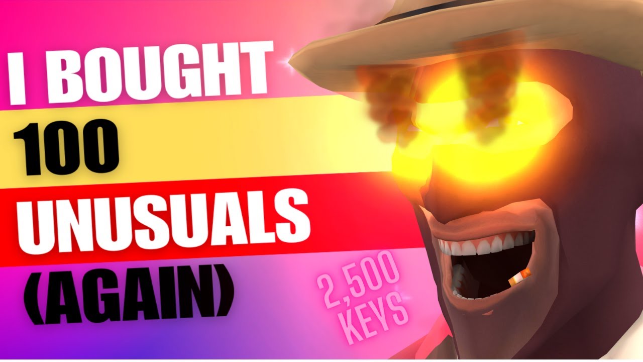 I Bought 100 Unusuals (again), Here Are The Results. [TF2 Unusual ...