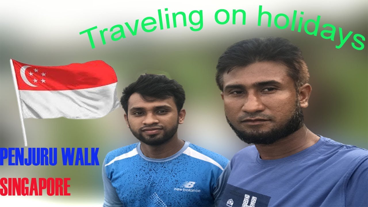 PENJURU WALK,SINGAPORE(ছুটির দিনে ঘোরাফেরা) - YouTube