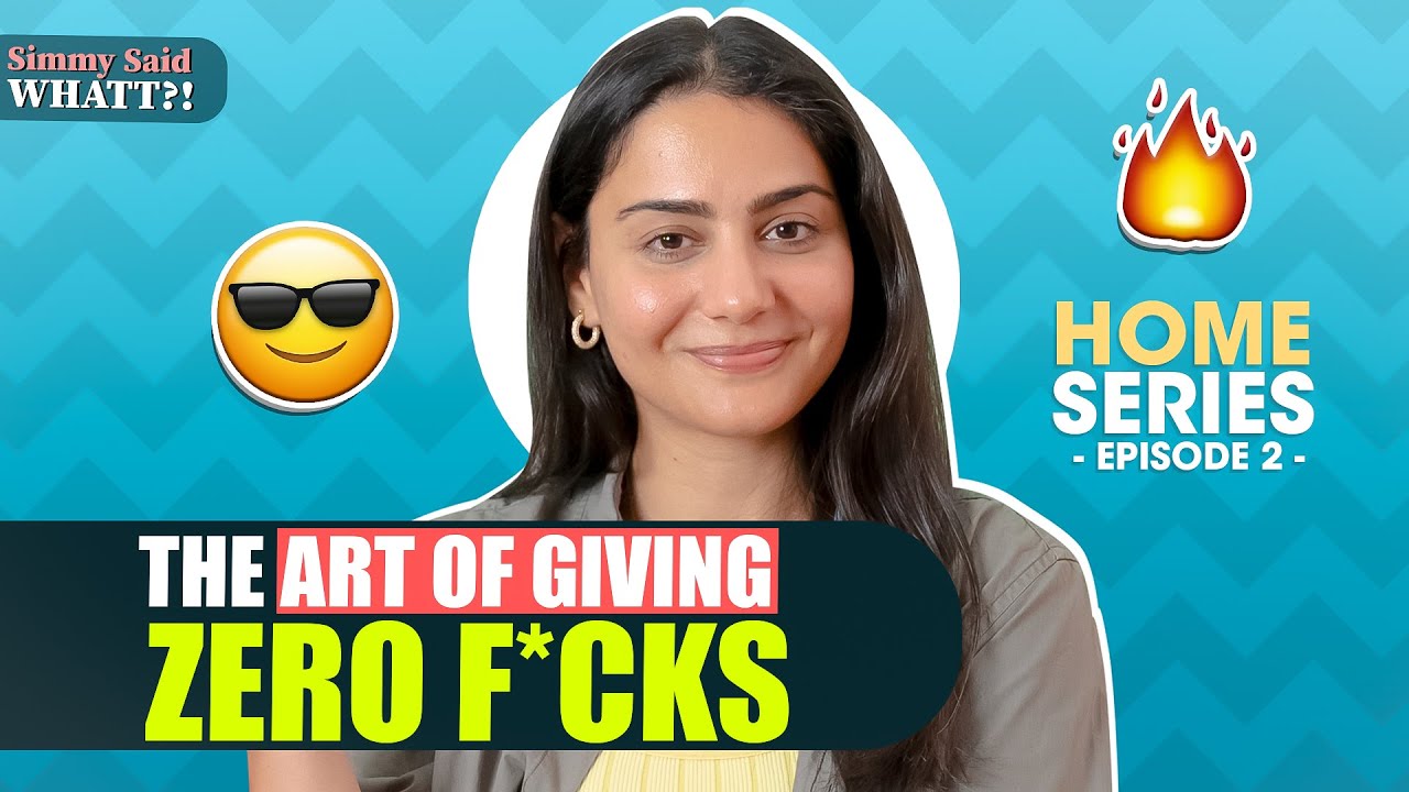 THE ART OF GIVING ZERO F*CKS || SIMMY SAID WHATT?! - YouTube