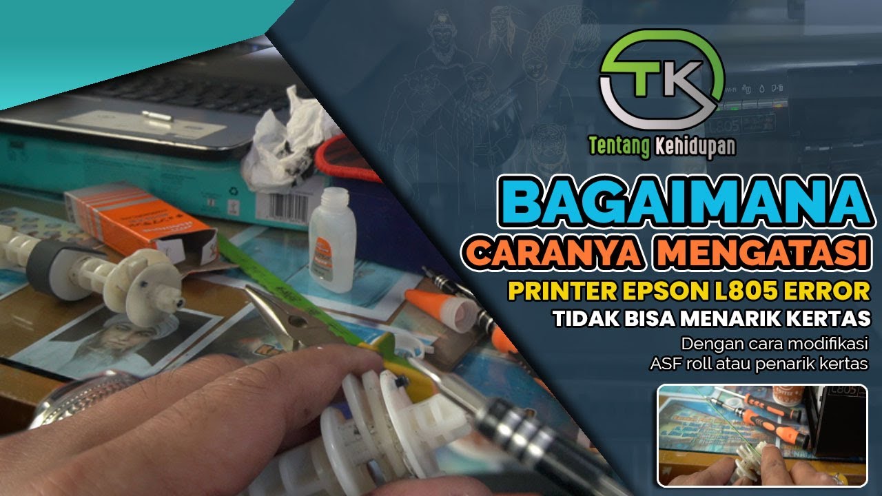 CARA MENGATASI PRINTER L805 ERROR TIDAK BISA MENARIK KERTAS Dengan cara ...