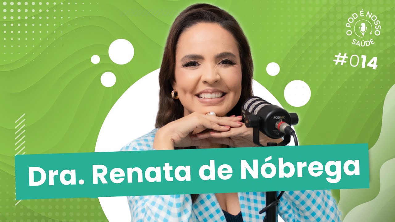 O Pod é Nosso Saúde | Especial Melhores Momentos! Com Dra. Renata de Nóbrega - YouTube