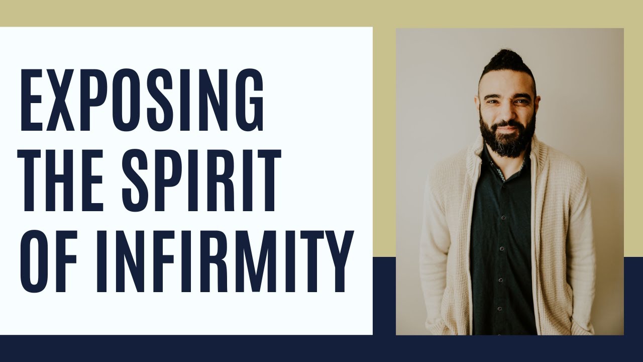 Exposing the Spirit of Infirmity - YouTube