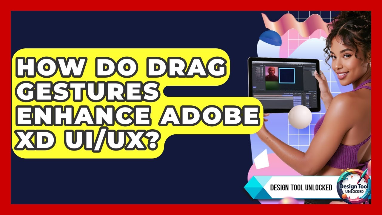 How Do Drag Gestures Enhance Adobe XD UI/UX? - Design Tool Unlocked ...