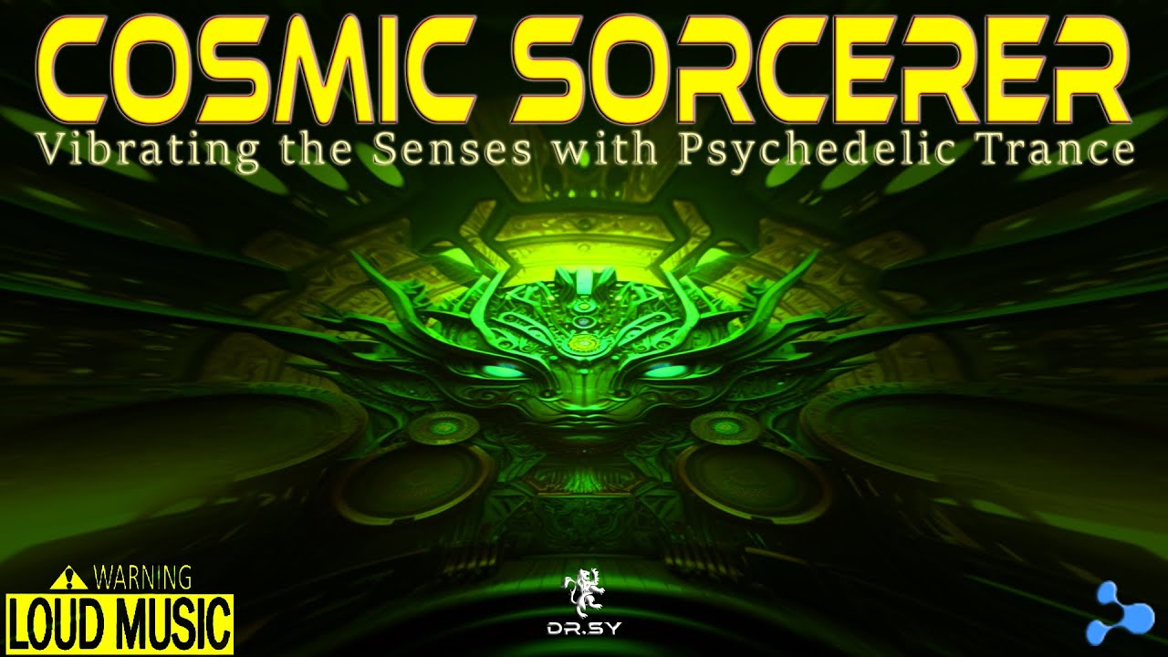 Cosmic Sorcerer ' Vibrating the Senses with Psytrance ' - YouTube