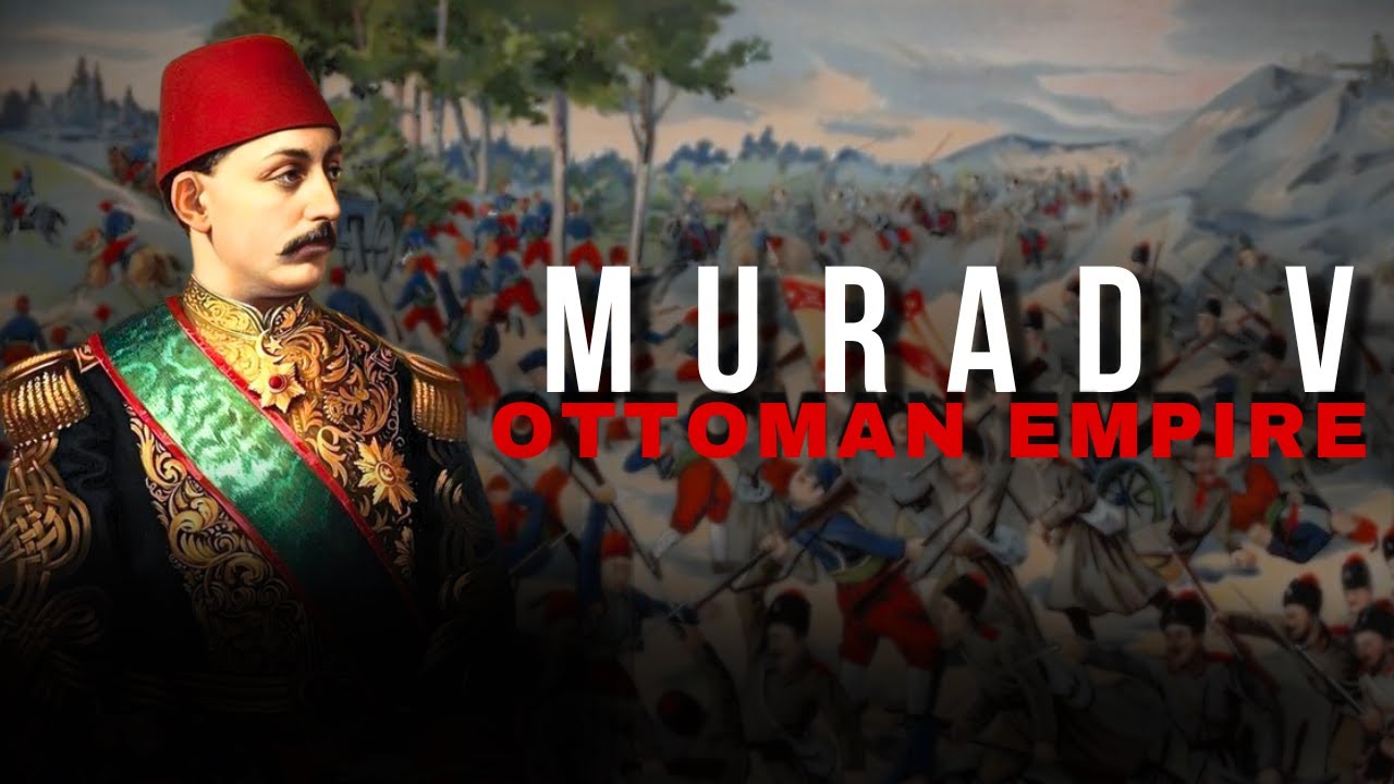 Murad V 33rd Ruler of The Ottoman Empire - YouTube