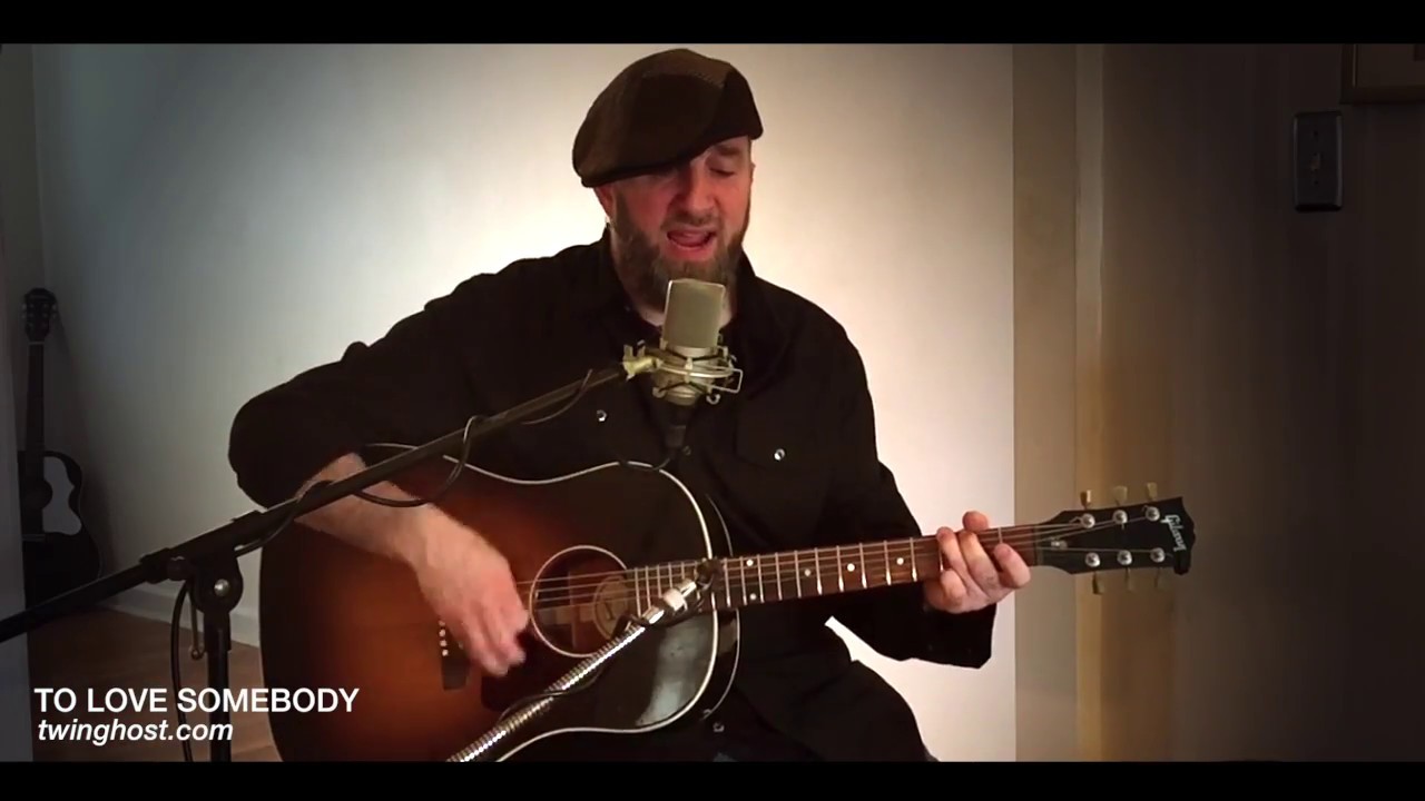 To Love Somebody (Bee Gees Cover) - YouTube