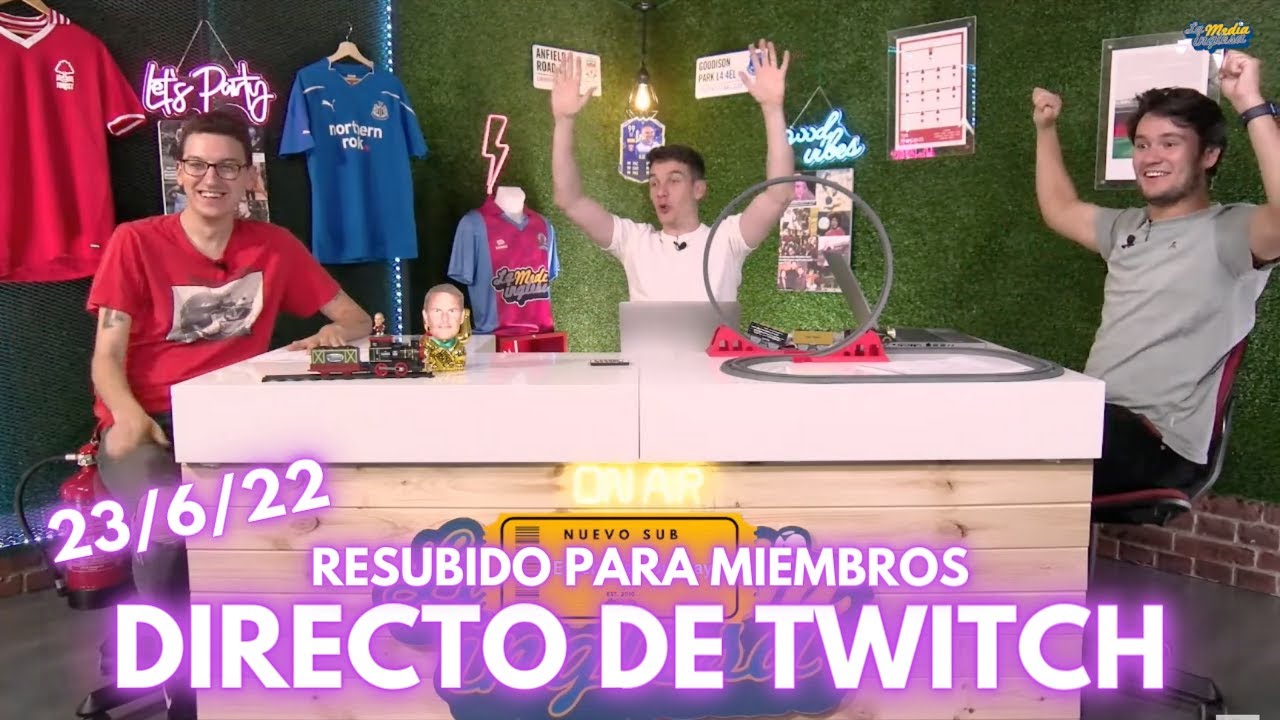 DIRECTO DE TWITCH 23/06/2022 COMPLETO PARA MIEMBROS - YouTube