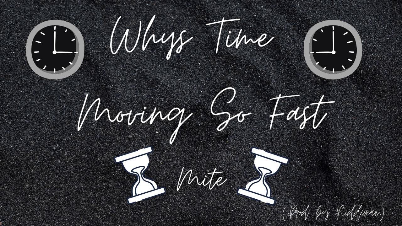 Mite - Why's Time Moving So Fast(Prod. by Riddiman) - YouTube