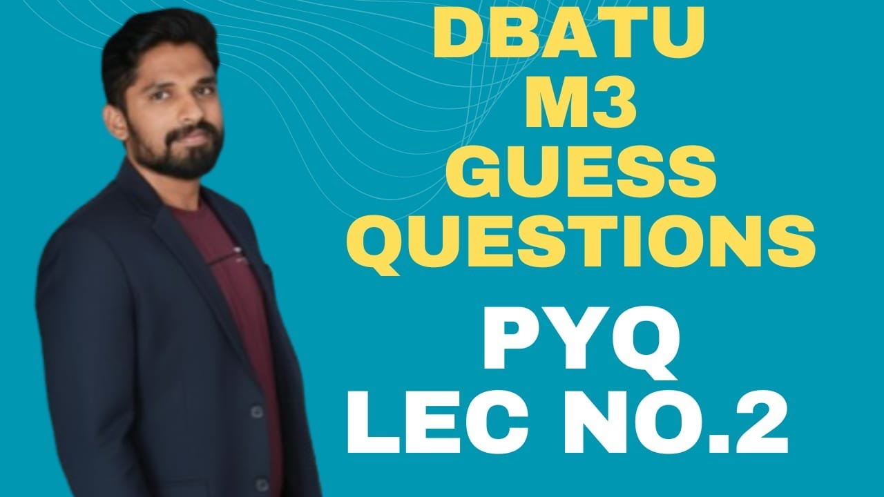 LEC NO.2|M3|IMPORTANT GUESS QUESTIONS|#dbatu #sppu #engineering # ...