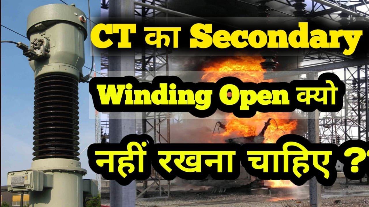 Why CT Secondary is always closedI Why ct secondary should not kept ...