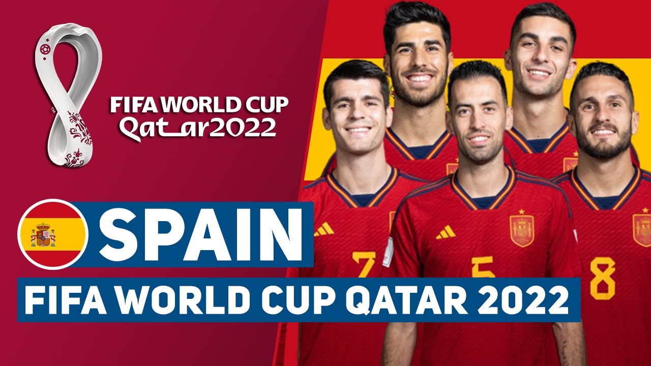 SPAIN OFFICIAL SQUAD FIFA WORLD CUP 2022 - SPAIN 26 MAN SQUAD WORLD CUP ...