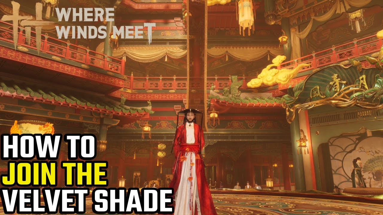 How To Join The Velvet Shade Sect In Where Winds Meet! - YouTube