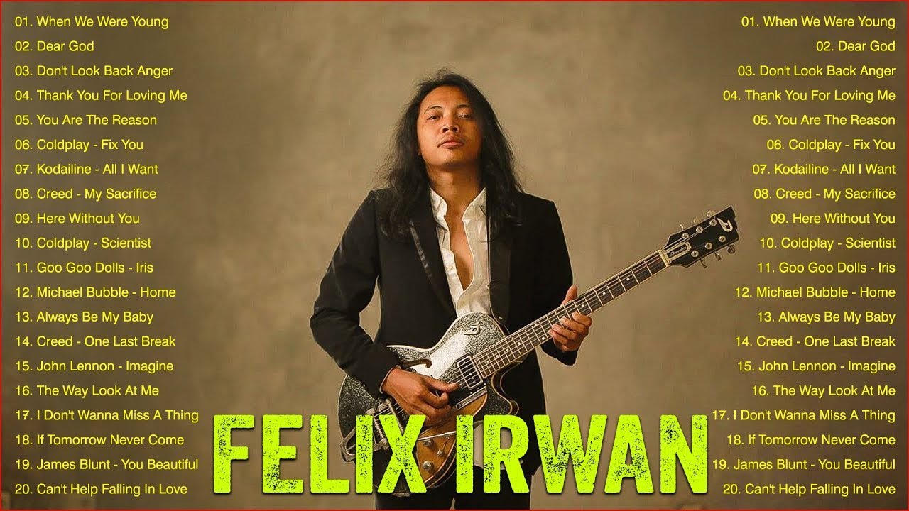 The Best Songs Of Felix Irwan Collection 2023 - Felix Irwan Greatest ...