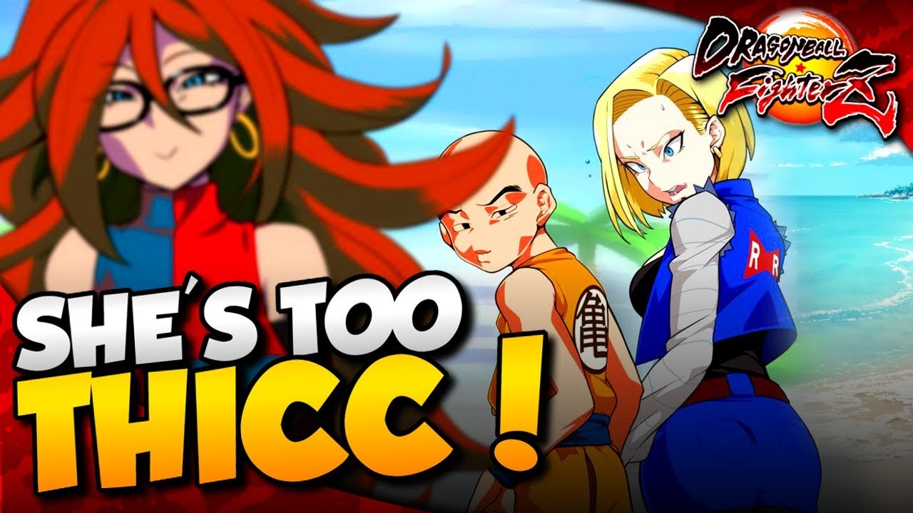 ANDROID 21 V.S. ANDORID 18 THICC COMPETITION!!! | Dragon Ball FighterZ ...