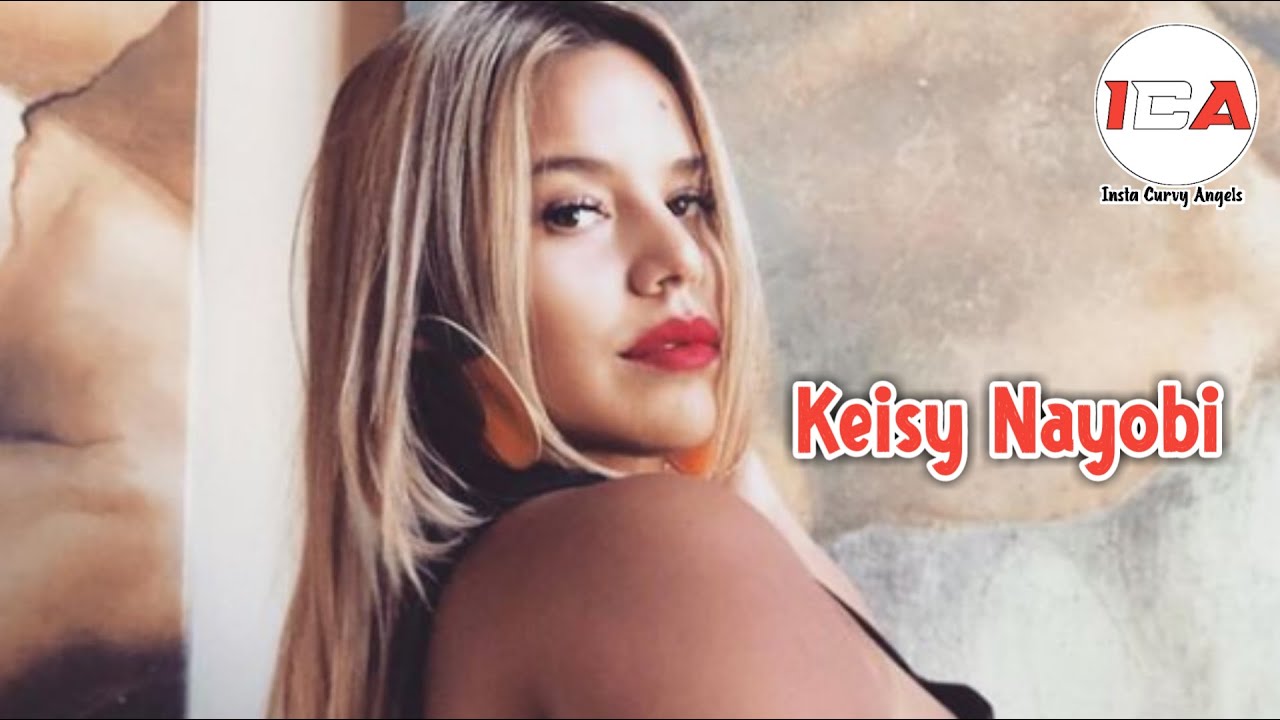 Keisy Nayobi | Biography | Body Positivity Artist | Most Beautiful Plus ...