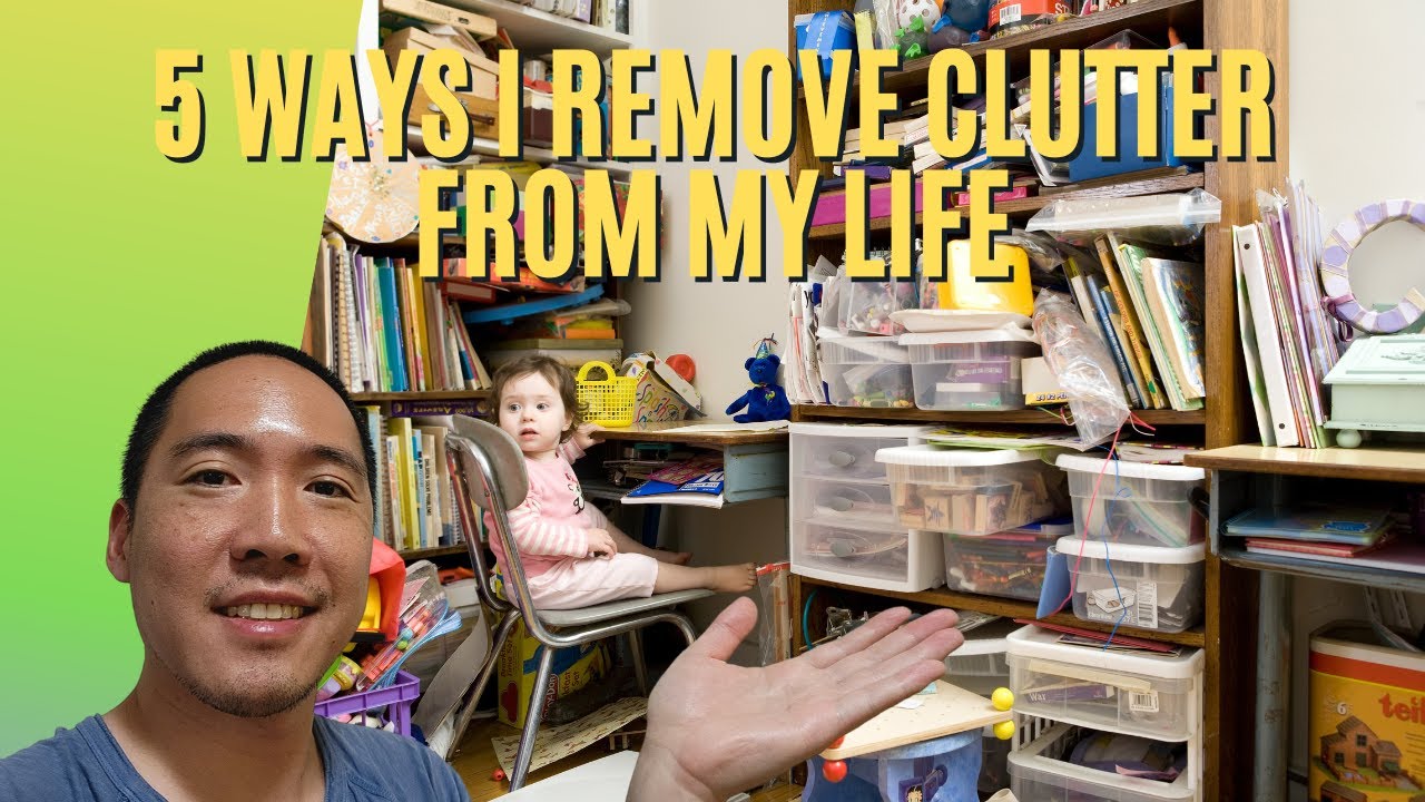 5 Ways I Remove Clutter From My Life (Fixed) - YouTube