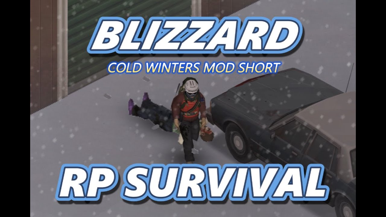 Surviving FREEZING Blizzards in Project Zomboid! | Cold Winters Mod ...
