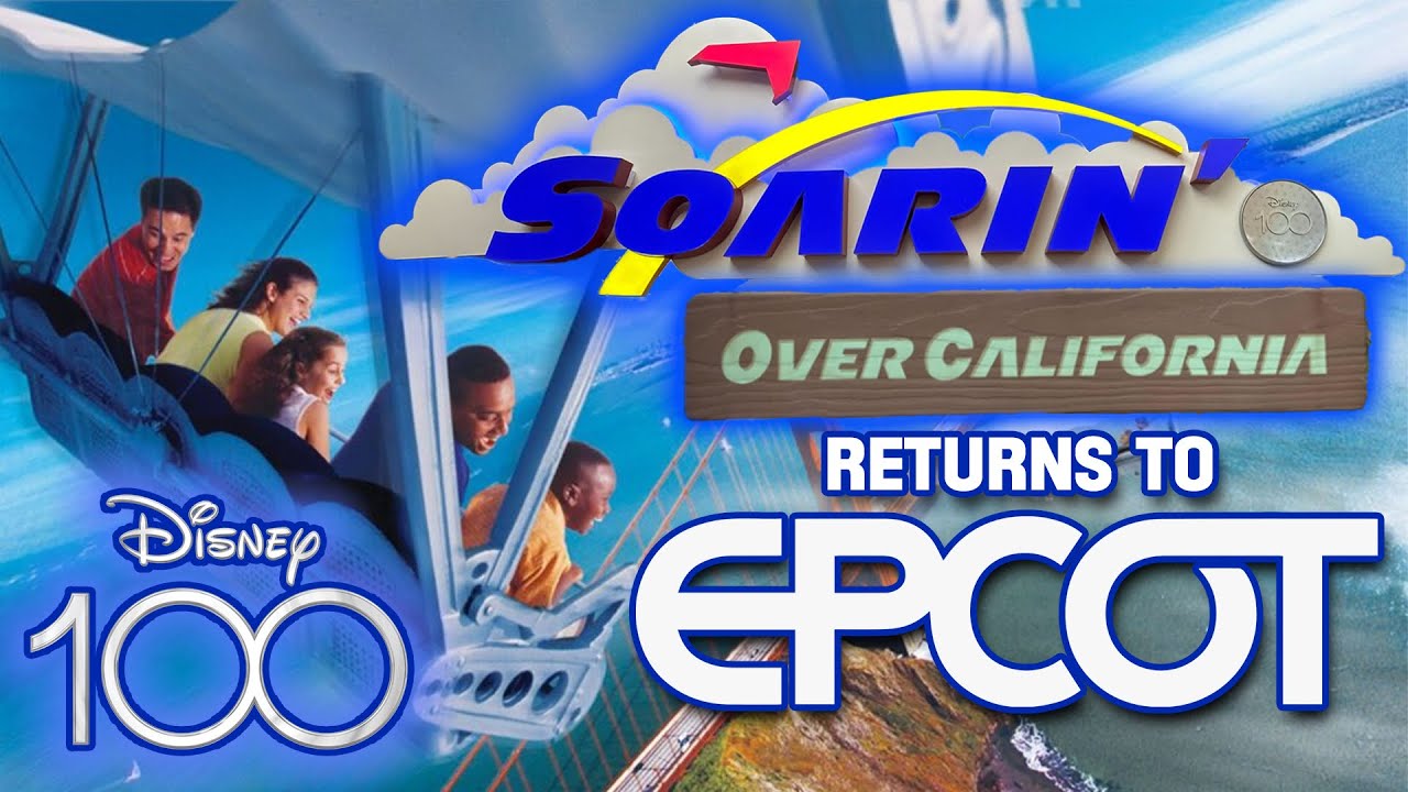 Soarin' Over California Returns to EPCOT for Disney 100 Celebration ...