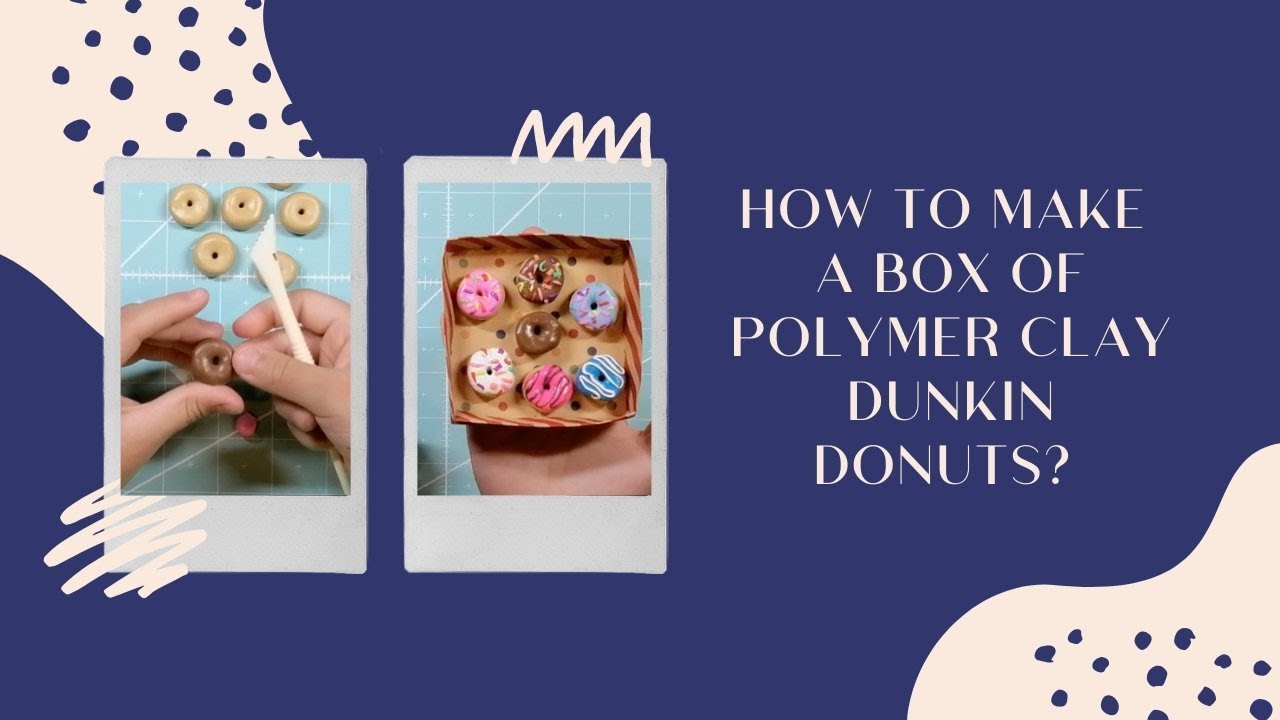 How To Make a Box of Polymer Clay Dunkin Donuts? Fun Craft for Kids ...