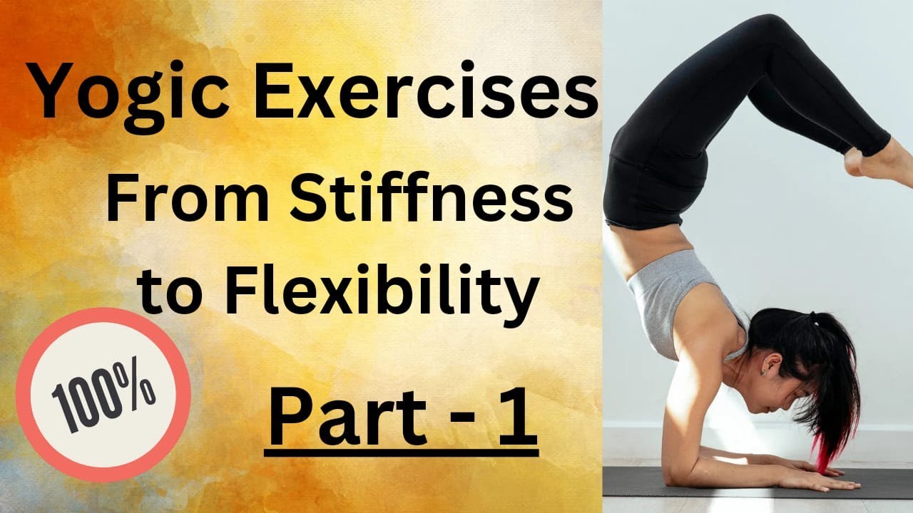 How to transform the body from stiffness to flexibility? | Basic to ...
