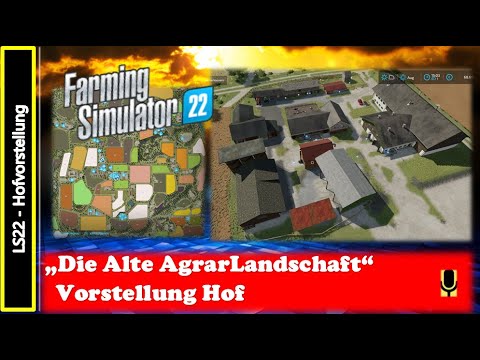 LS22 - Die alte AgrarLandschaft - Hofvorstellung - YouTube