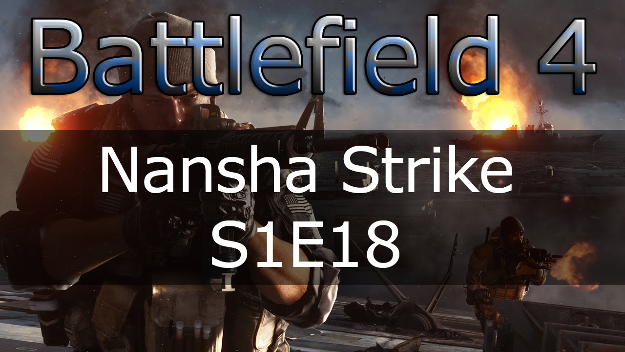 Battlefield 4 - S1E18 - Nansha Strike: "Einmal mit Profis..." - YouTube