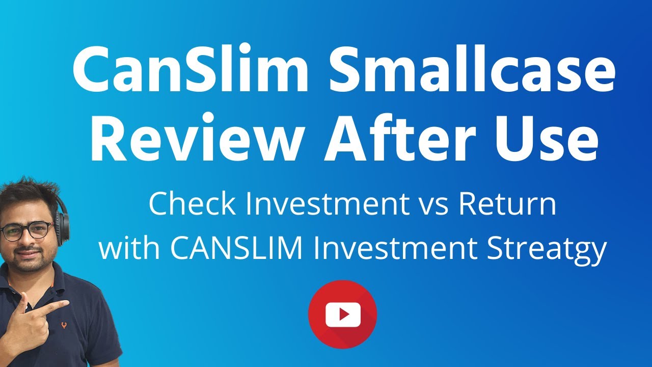 CanSlim Esque SmallCase Review | CanSlim Smallcase Review Investment ...