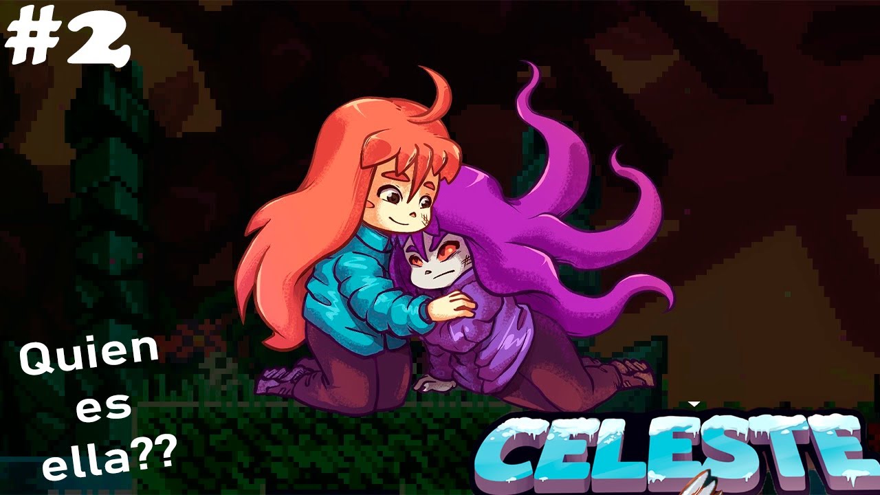DESENTRAÑANDO EL LORE - CELESTE#2 (ahora juego yo) - YouTube