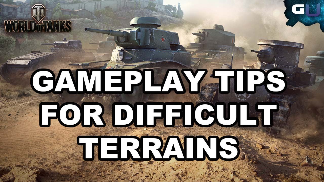 World of Tanks - Gameplay Tips For Difficult Terrains - YouTube