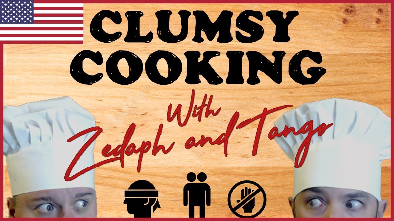 Clumsy Cooking #1 with Zedaph & Tango! - YouTube